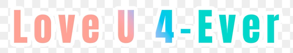 Love u 4-ever png sticker | Free PNG Sticker - rawpixel