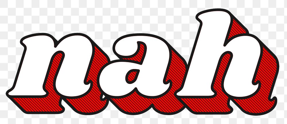 Nah typography png bold font | Free PNG Sticker - rawpixel