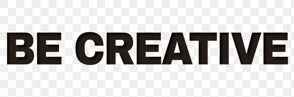 Png text be creative typeface | Free PNG Sticker - rawpixel