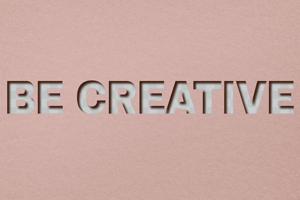 Png word be creative paper | Free PNG - rawpixel