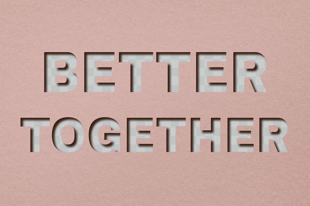 Png word better together paper | Free PNG - rawpixel