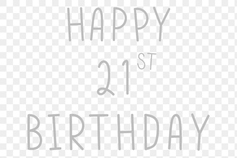 Png happy 21st birthday grayscale | Free PNG Sticker - rawpixel
