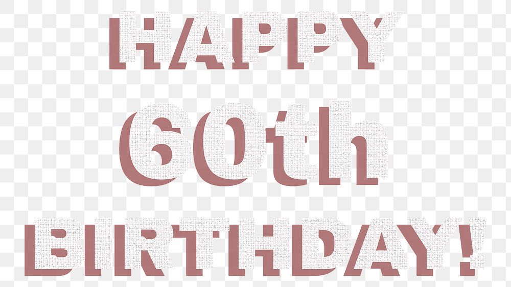 Text happy 60th birthday png | Premium PNG Sticker - rawpixel