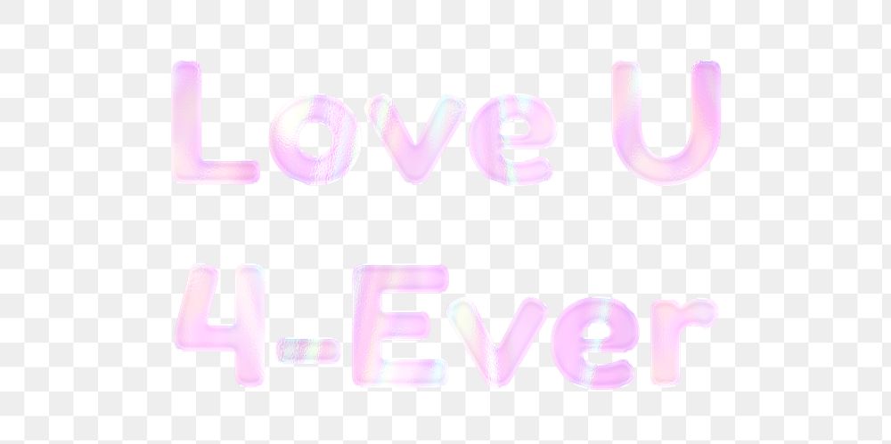 Holographic love U 4-ever png | Premium PNG Sticker - rawpixel