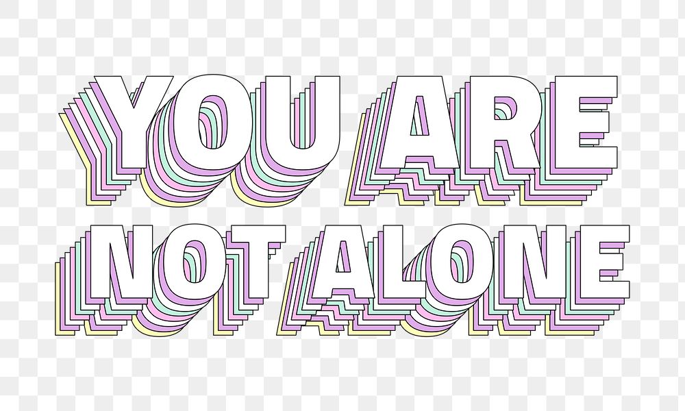 You are not alone layered | Premium PNG Sticker - rawpixel