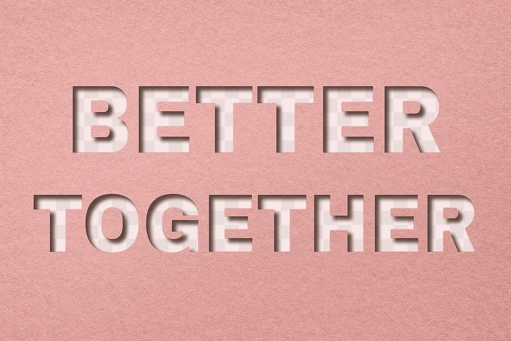 Paper cut better together text | Premium PNG - rawpixel