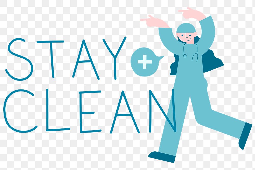 Stay clean and stay safe | Free PNG Sticker - rawpixel