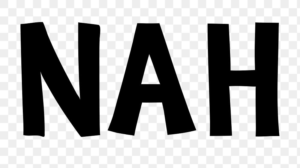 Black NAH typography design element | Free PNG Sticker - rawpixel