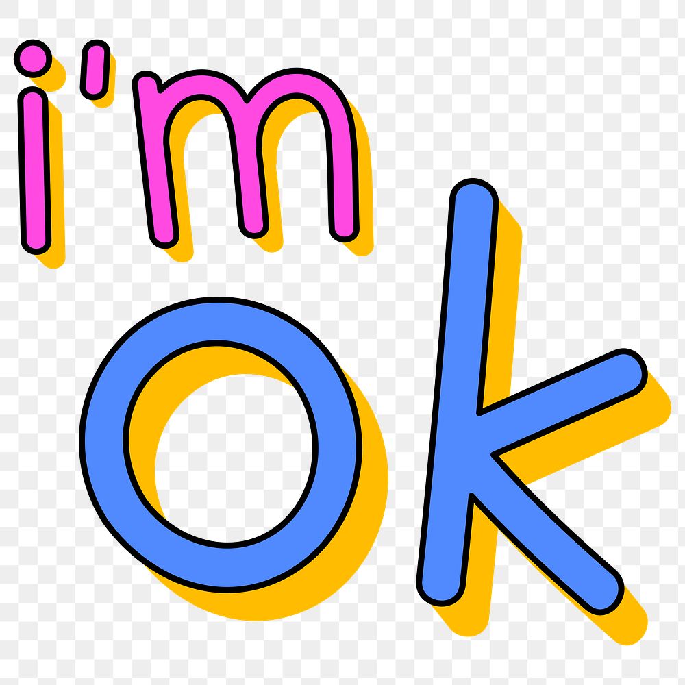 I'm ok typography design element | Free PNG Sticker - rawpixel