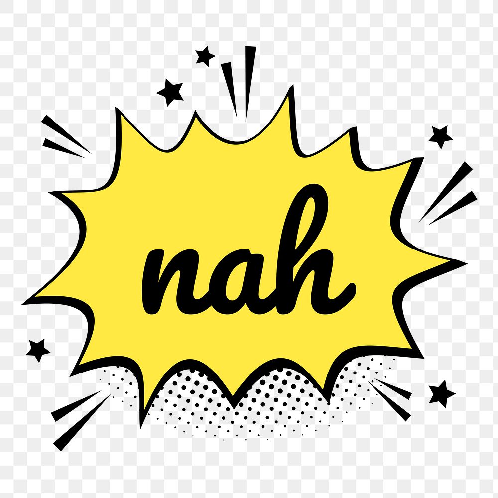 Png nah word speech bubble | Free PNG Sticker - rawpixel