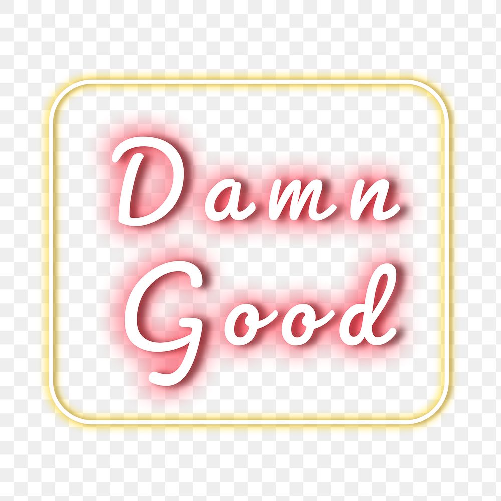 Damn good neon png text | Premium PNG - rawpixel