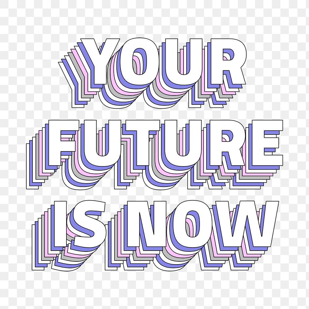 Your future is now layered | Premium PNG Sticker - rawpixel