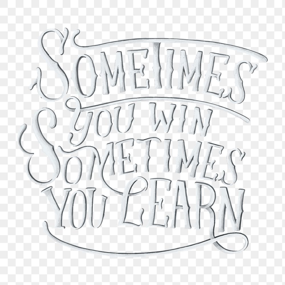 Png sometimes you win sometimes | Free PNG Sticker - rawpixel