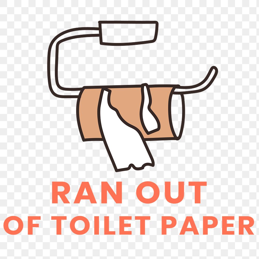Ran out of toilet paper, | Free PNG Sticker - rawpixel