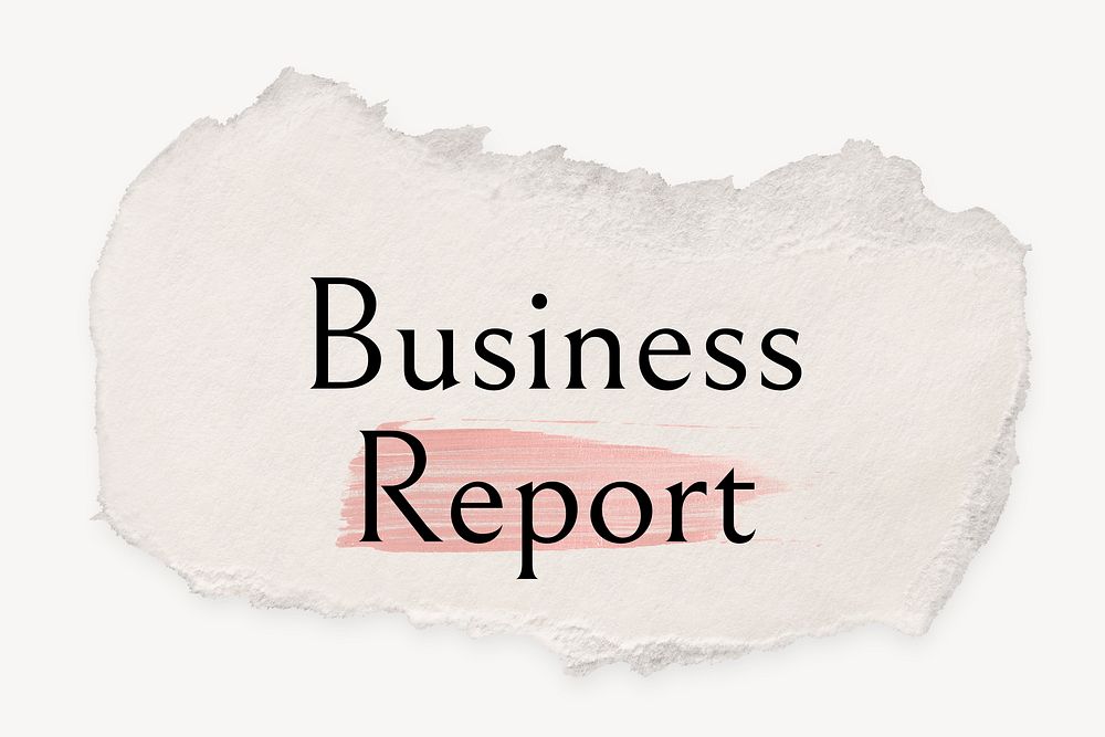 Business report word, ripped paper, | Free Photo - rawpixel