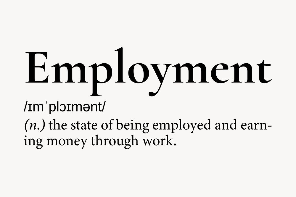 Employment definition, dictionary word typography | Free Photo - rawpixel
