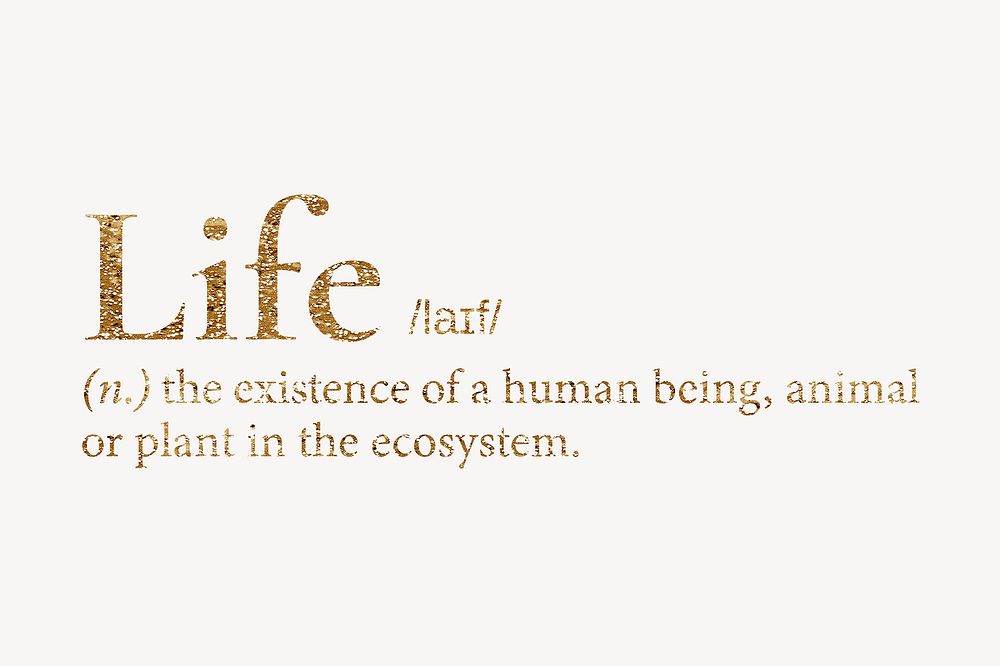 Life definition, gold dictionary word | Free Photo - rawpixel