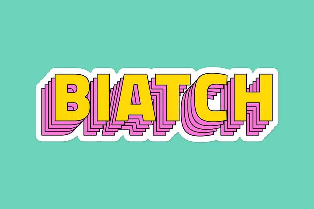 Biatch layered typography psd sticker | Premium PSD - rawpixel