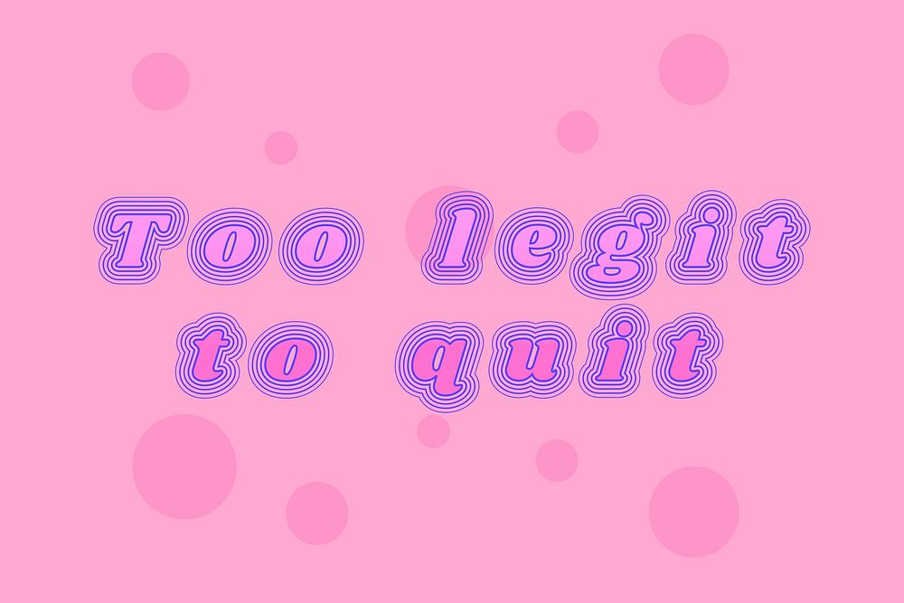 Too legit to quit psd | Premium PSD - rawpixel