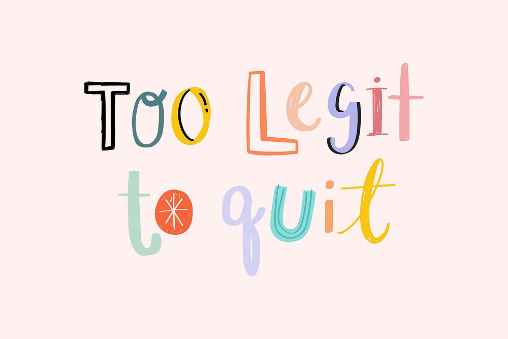 Too legit quit doodle font | Free Photo - rawpixel