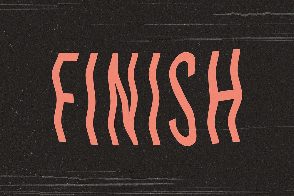 Finish word transmission warp text | Free Photo - rawpixel
