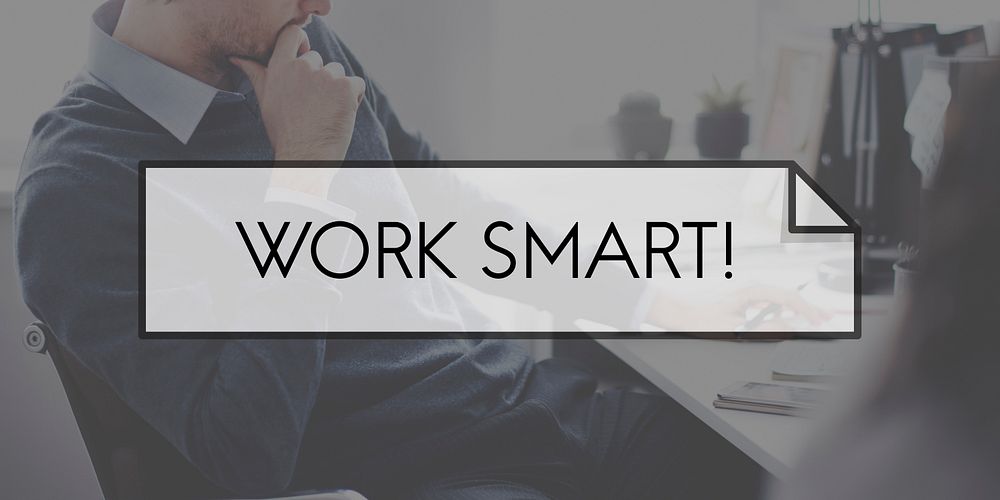 Work Smart Productive Effective Management | Free Photo - rawpixel