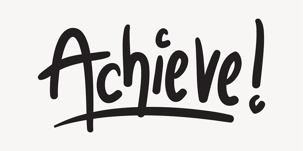 Achieve! word, positive text, black | Premium Vector - rawpixel