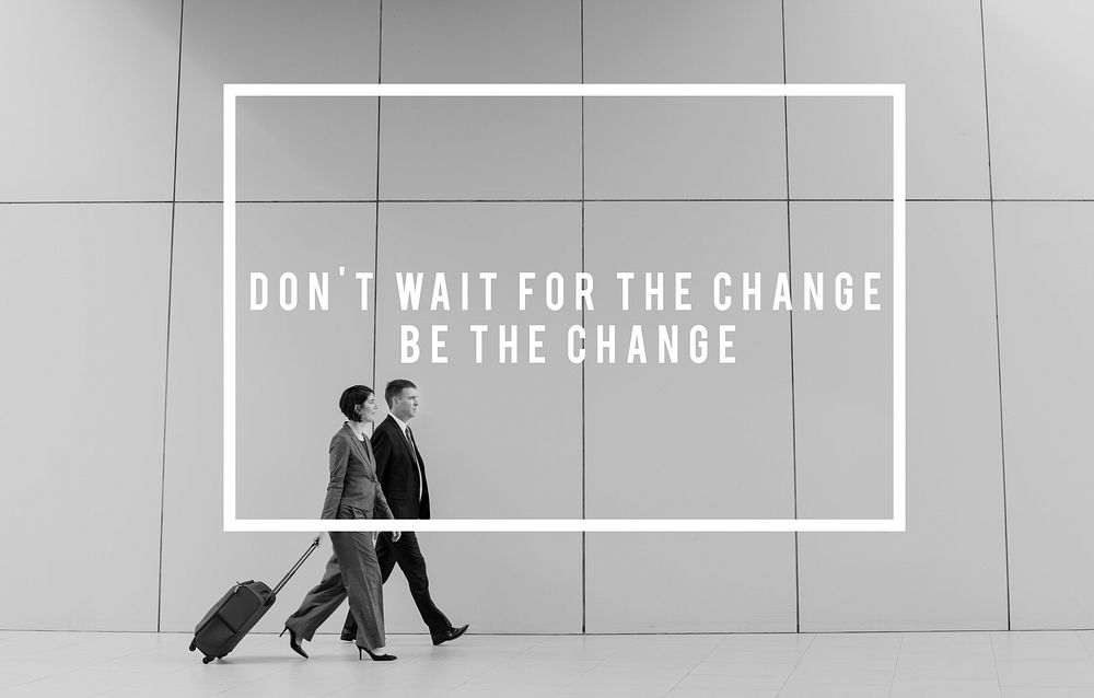 Don't Wait Change Be Change | Free Photo - rawpixel