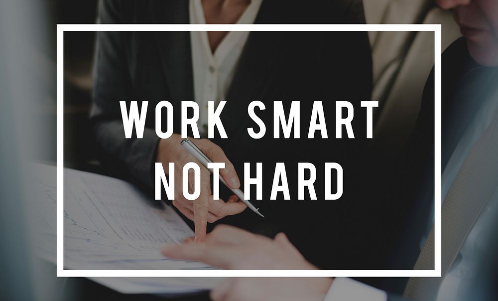 Work Smart Not Hard Productive | Free Photo - rawpixel