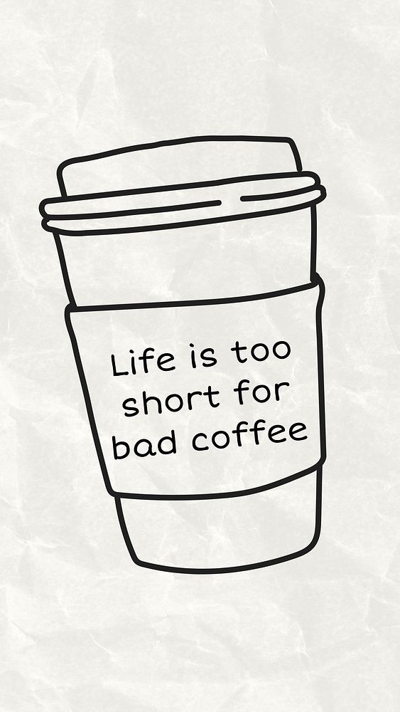 Life's too short bad coffee | Free Photo - rawpixel