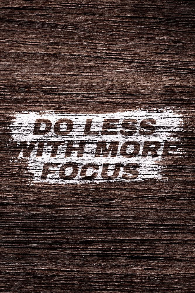 Do less more focus text | Free Photo - rawpixel