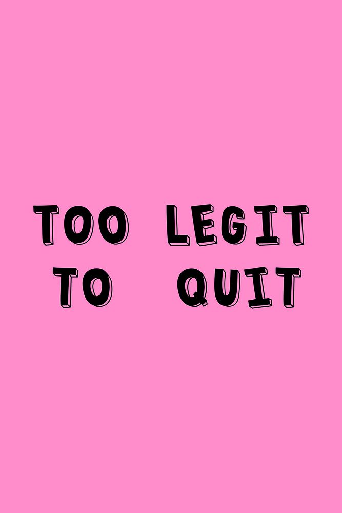 Vector word too legit quit | Free Vector - rawpixel