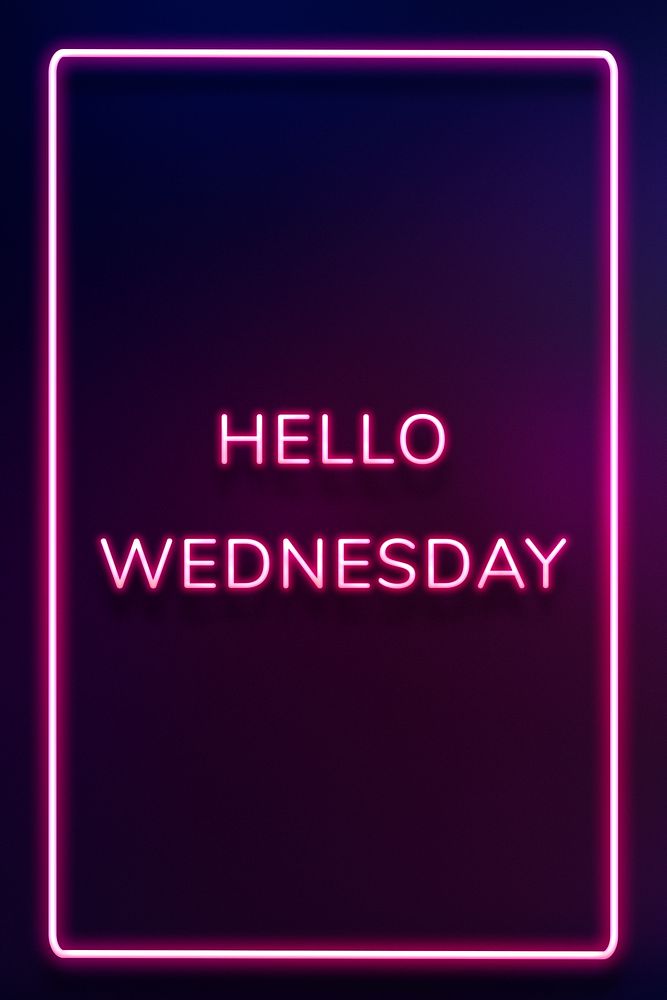 Hello Wednesday frame neon border | Free Photo - rawpixel