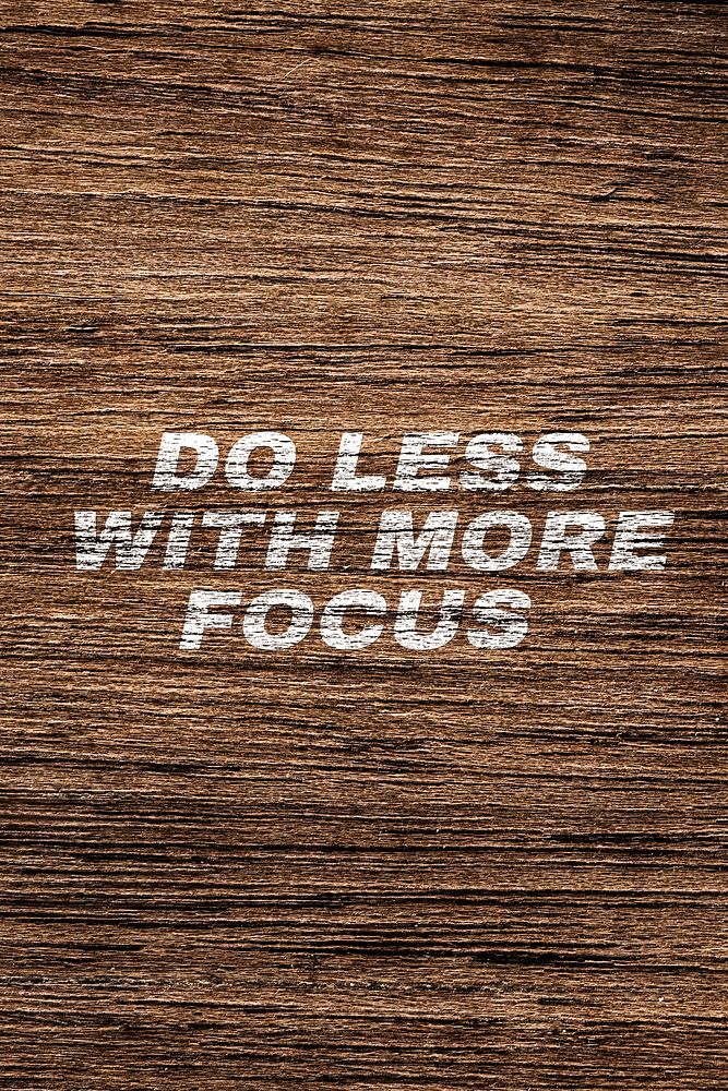 Do less more focus text | Free Photo - rawpixel