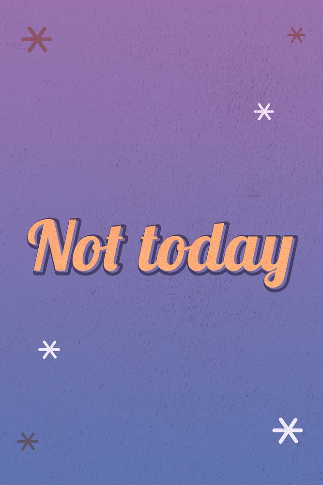Not today text magical star | Free Photo - rawpixel