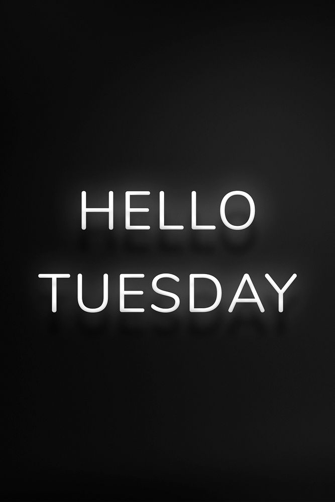 Hello Tuesday black neon sign | Free Photo - rawpixel