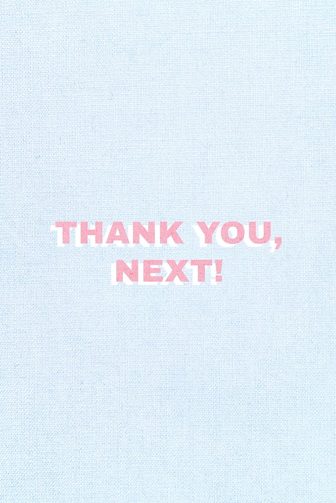 Thank you, next! bold word | Free Photo - rawpixel