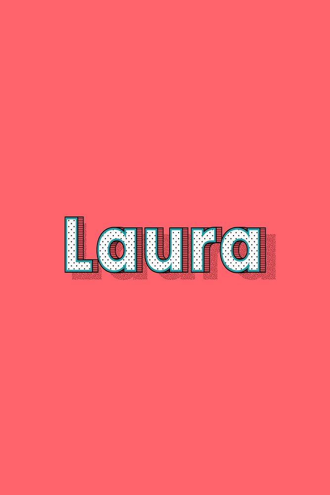 Laura vector halftone word typography | Free Photo - rawpixel