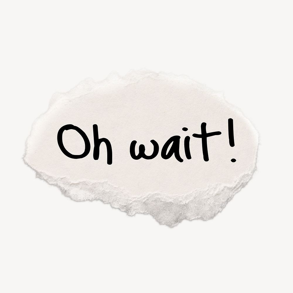 Oh wait! word, ripped paper, | Free Photo - rawpixel