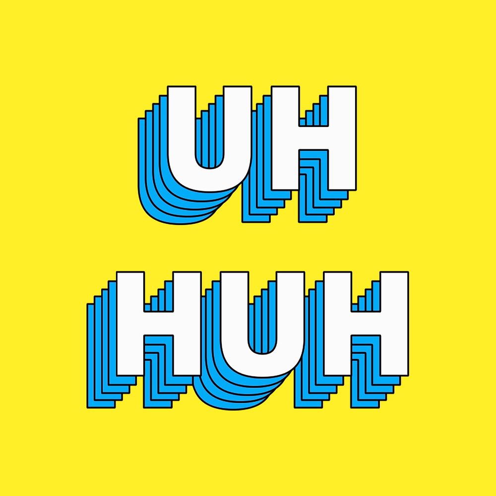 Retro layered uh huh typography | Free Photo - rawpixel