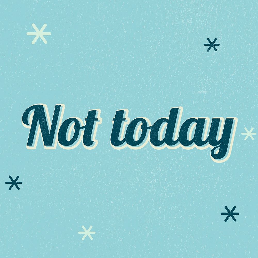 Not today text magical star | Free Photo - rawpixel