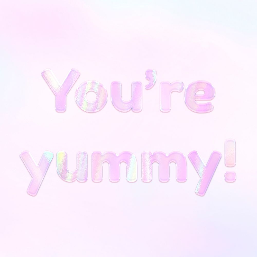 You're yummy! pink holographic text | Free Photo - rawpixel
