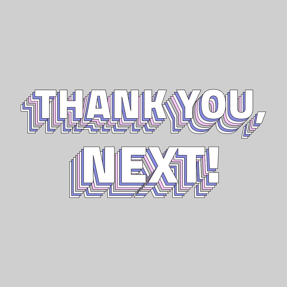 Thank you, next! layered typography | Free Photo - rawpixel