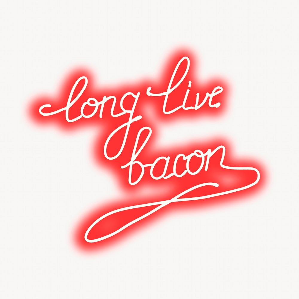 Long live bacon red neon | Free Photo - rawpixel