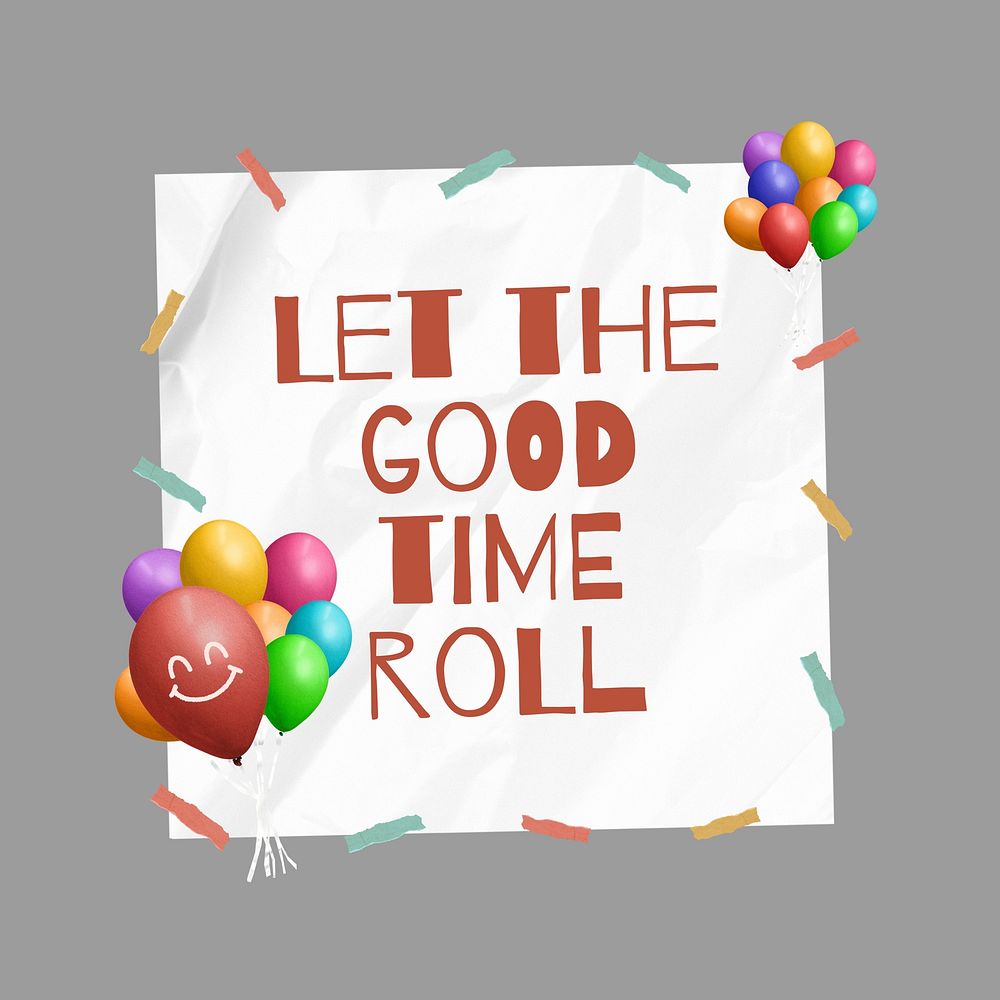 Let good time roll, paper | Free Photo Illustration - rawpixel