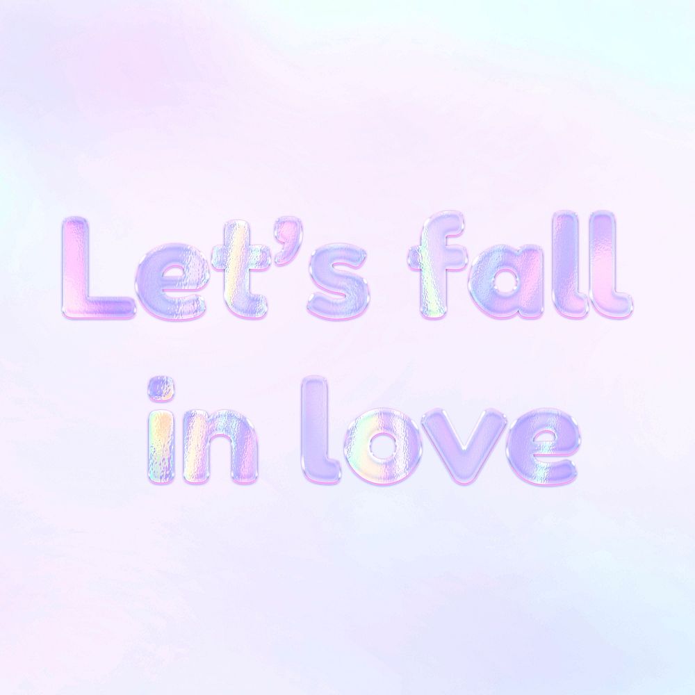 Holographic let's fall love text | Free Photo - rawpixel