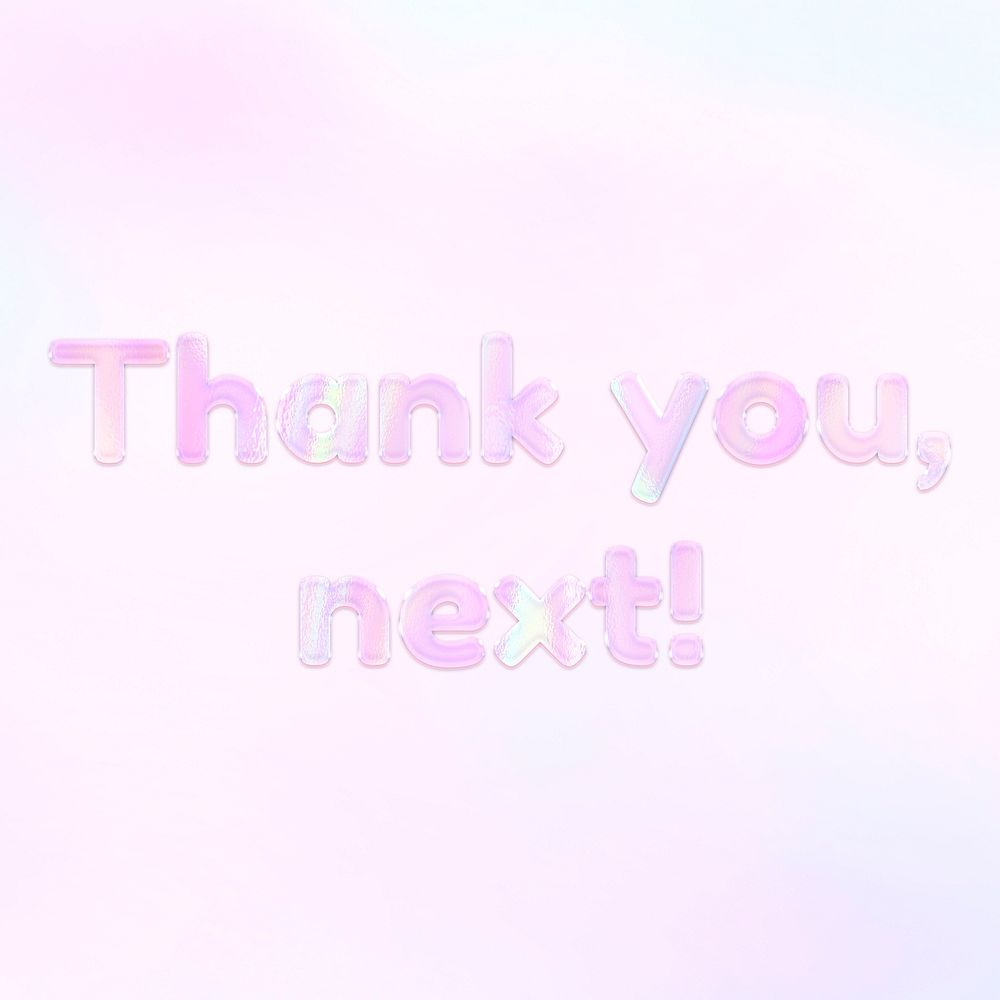 Thank you, next! lettering holographic | Free Photo - rawpixel